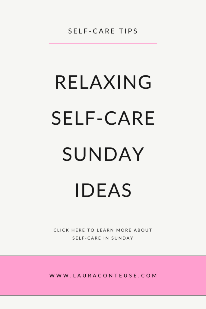 103 Great Ideas for Having the Best Self-Care Sundays