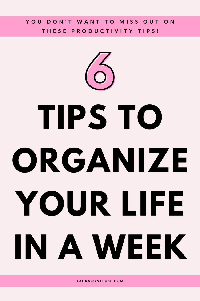How to Organize Your Life in One Week (How I Do That)