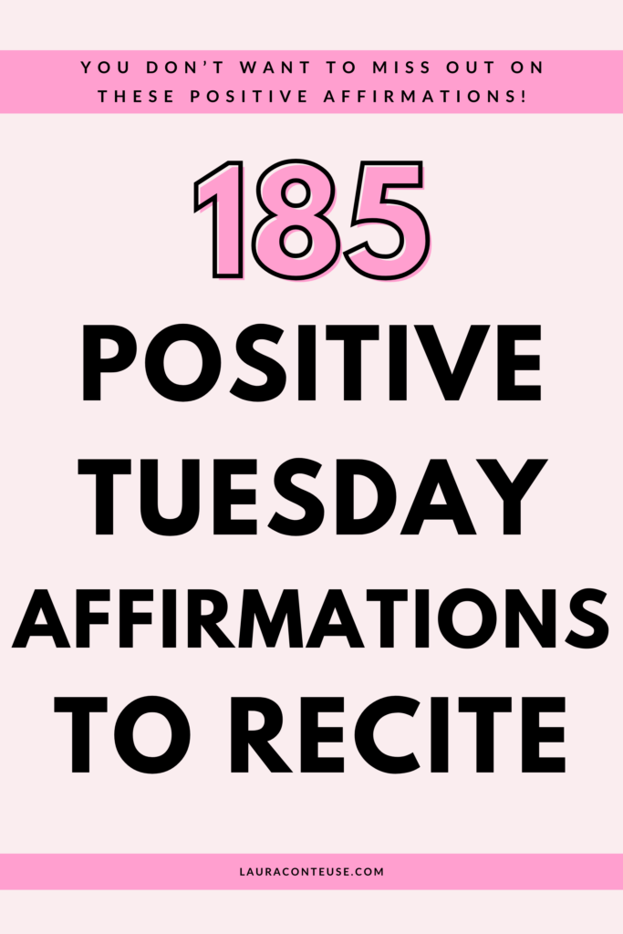 185 Positive Tuesday Affirmations to Slay Your Goals