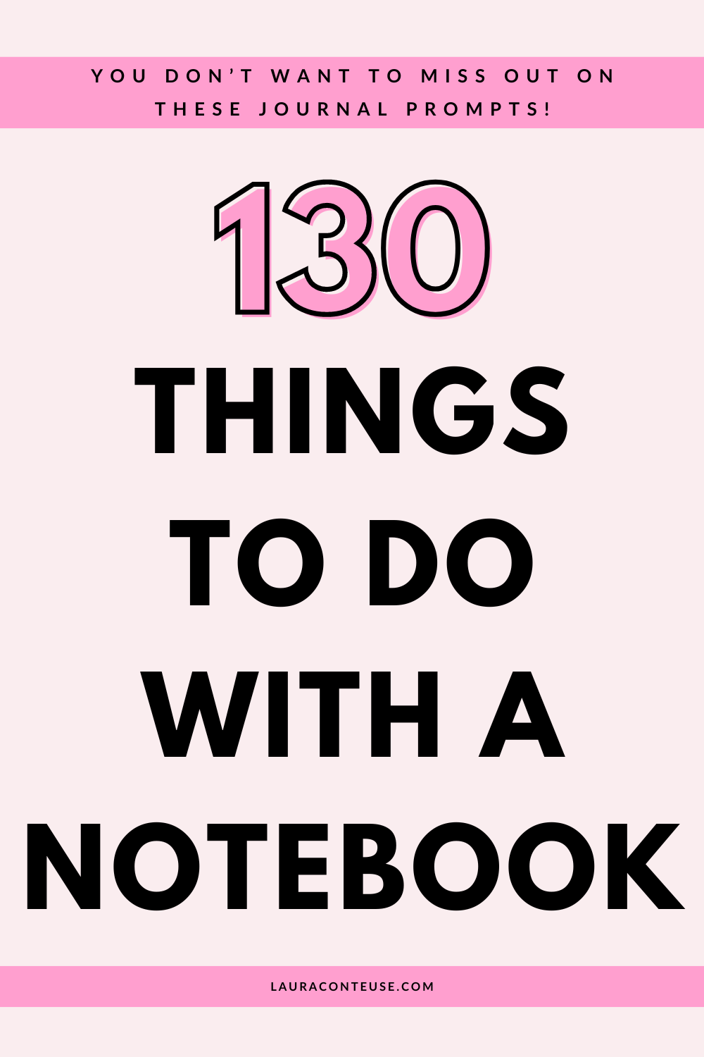130 Creative and Useful Things to Do With a Notebook