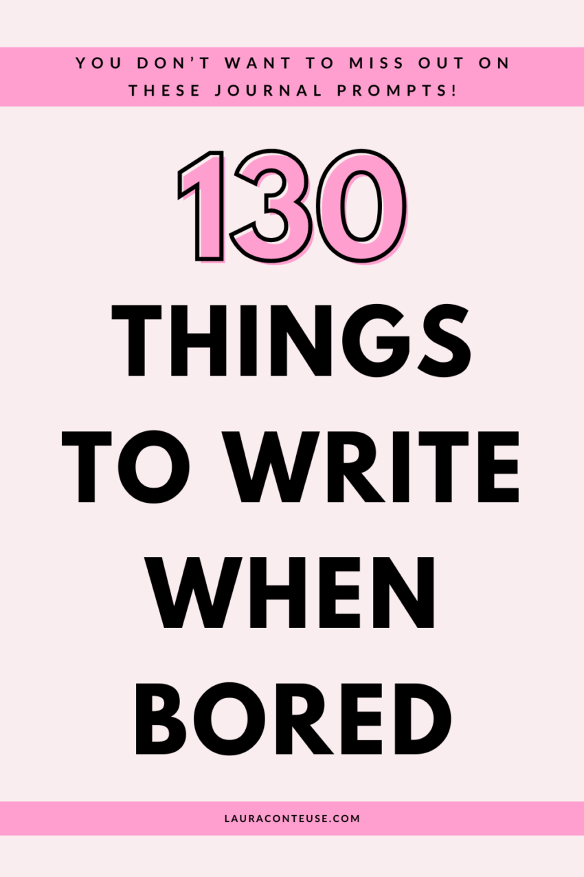 A List of 130 Unique Things to Write When Bored at Home