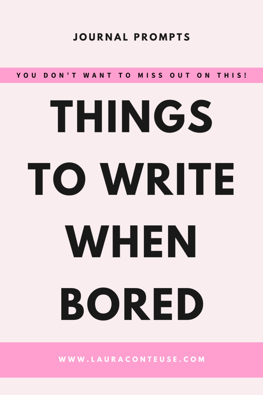 A List of 130 Unique Things to Write When Bored at Home