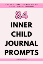 84 Journal Prompts for Healing Your Inner Child and Trauma