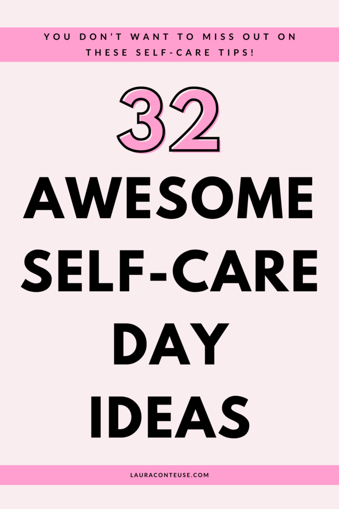 32 Amazing Self-Care Day Ideas to Help You Unwind This Week