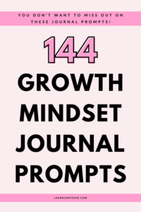 144 Growth Mindset Journaling Prompts to Change Your Life