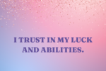 176 Best Affirmations for Good Luck to Turn Your Day Around