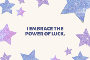 176 Best Affirmations for Good Luck to Turn Your Day Around