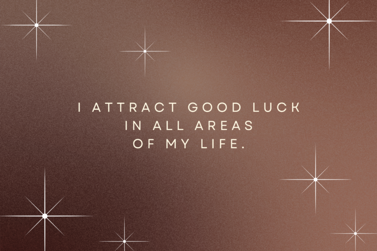 176 Best Affirmations for Good Luck to Turn Your Day Around