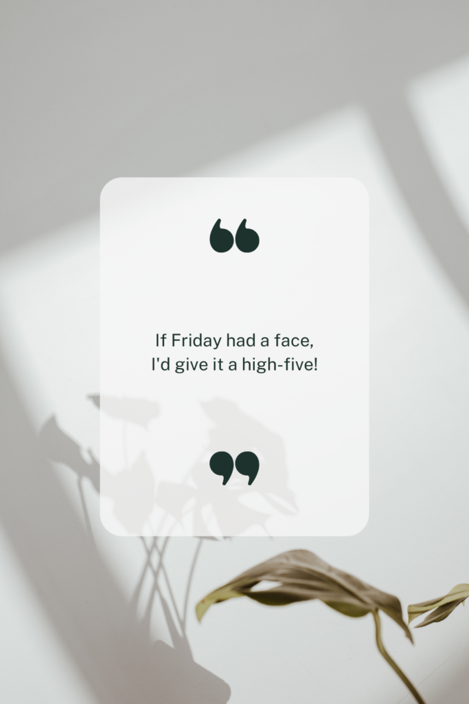 180 Funny Friday Quotes That’ll Kickstart Your Weekend Vibes