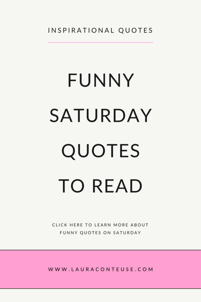 220 Funny Saturday Quotes to Make Lazy Weekends More Fun
