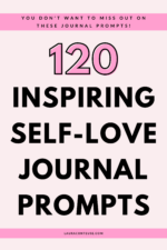 120 Powerful Self-Acceptance Journal Prompts for Validation