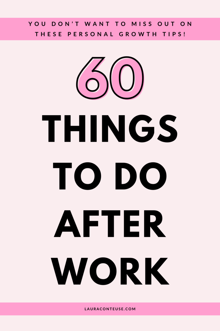 60 Things to Do After Work (Instead of Netflix) To Unwind