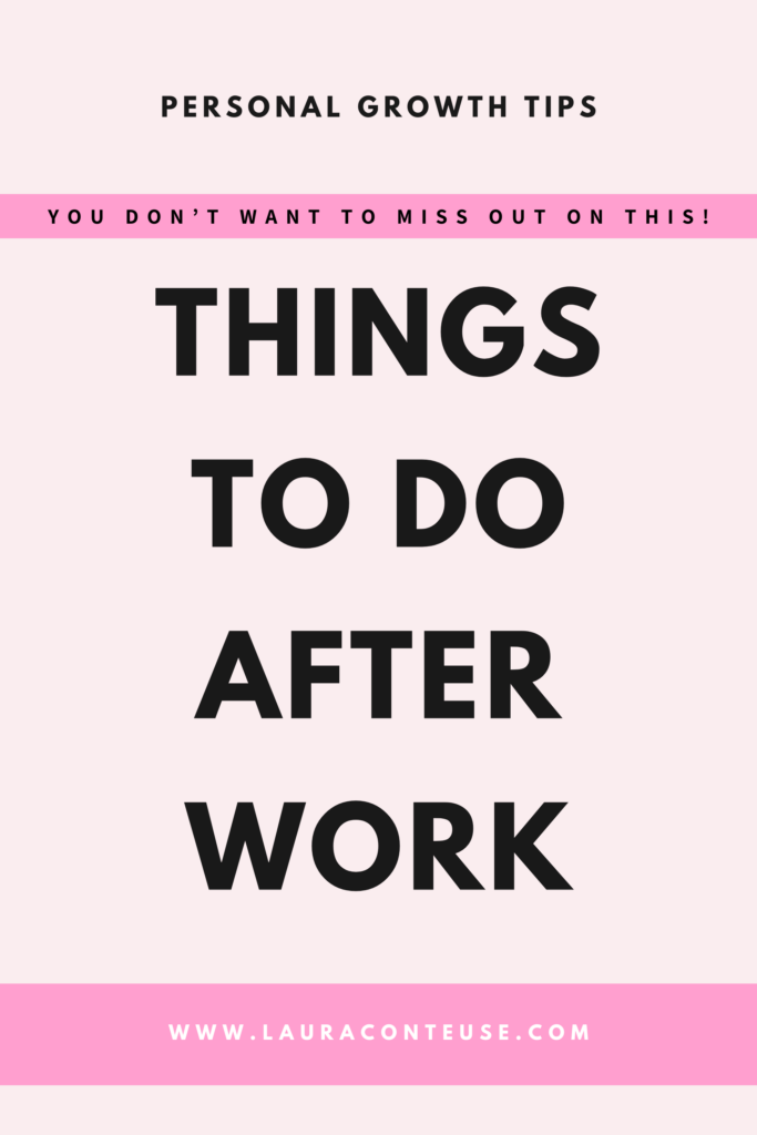 Nice Things to Do After Work (Instead of Netflix) To Unwind