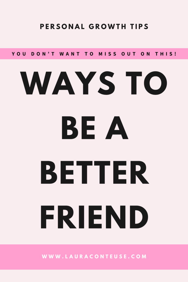 How to Be a Better Friend: 20 Powerful Tips to Try