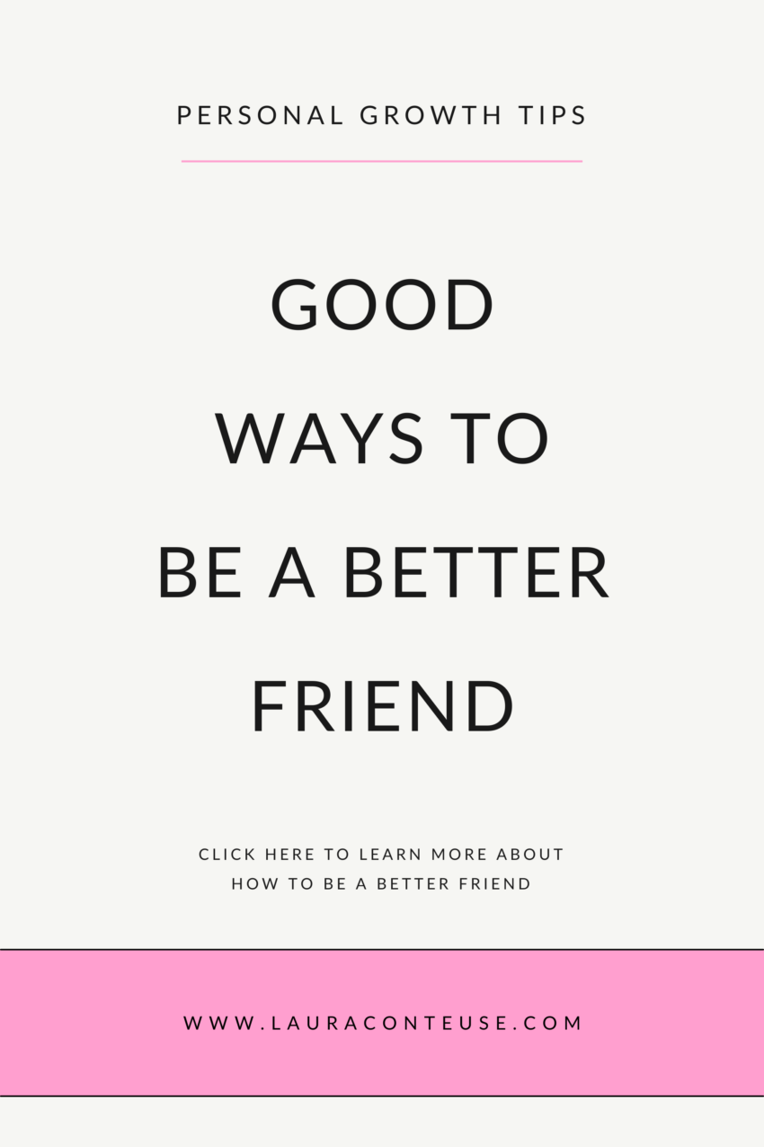 How to Be a Better Friend: 20 Powerful Tips to Try