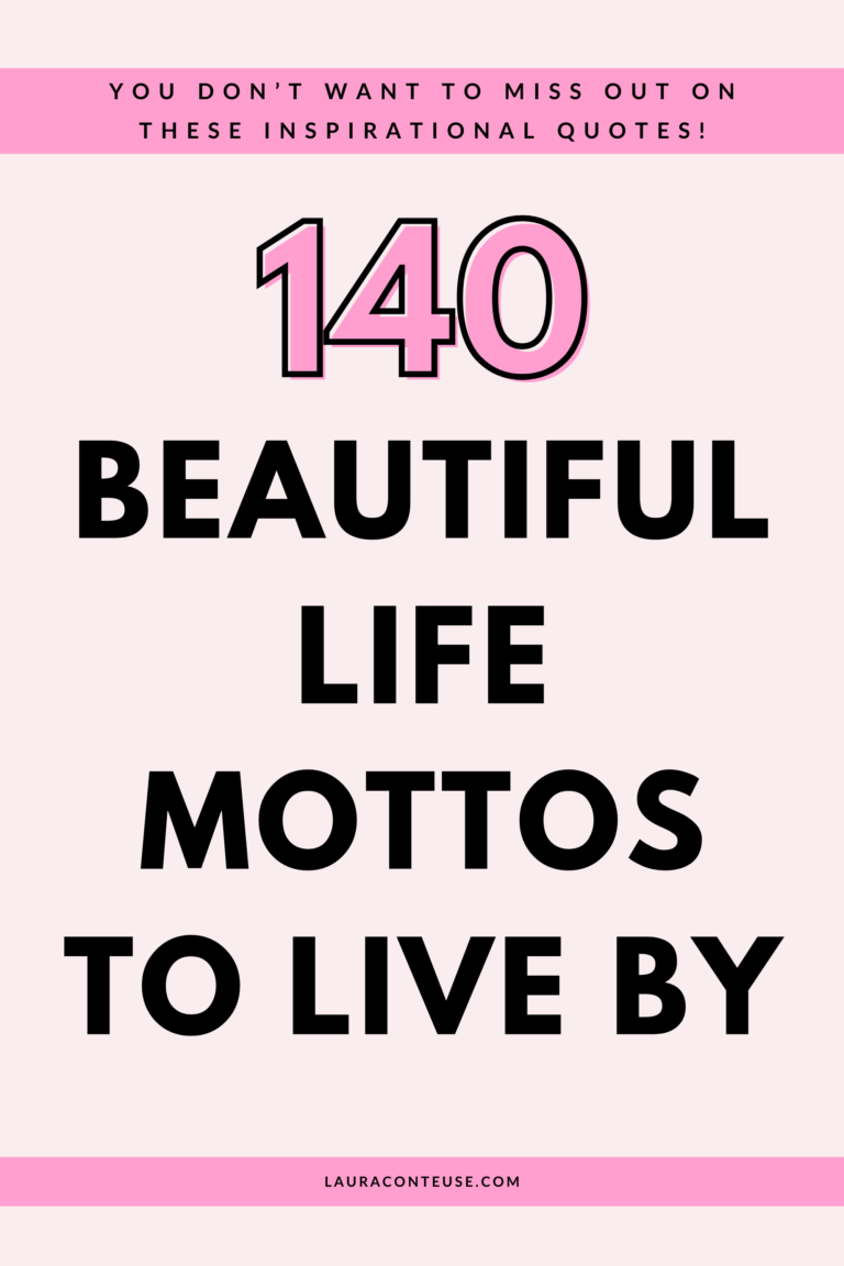 140 Life Mottos to Live By That Totally Change How You Live
