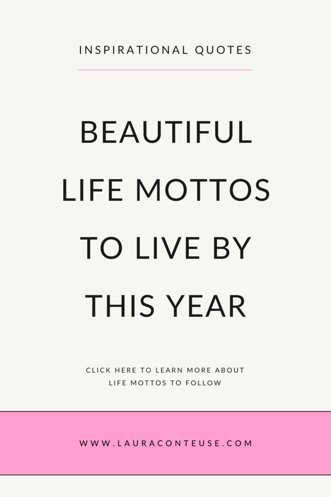 140 Life Mottos to Live By That Totally Change How You Live