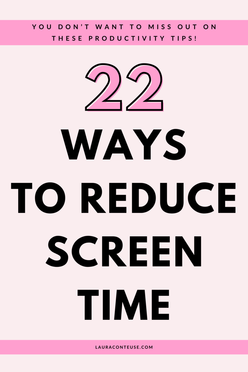 22 Best Ways to Reduce Screen Time and Be More Present