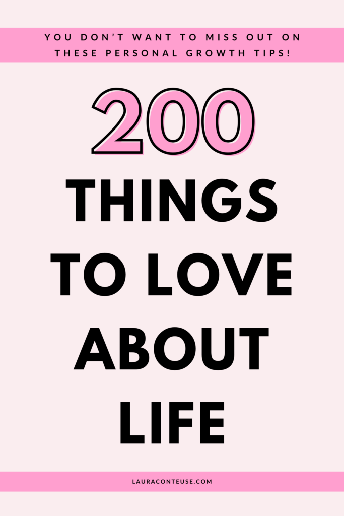 200 Beautiful Things to Love About Life Every Day