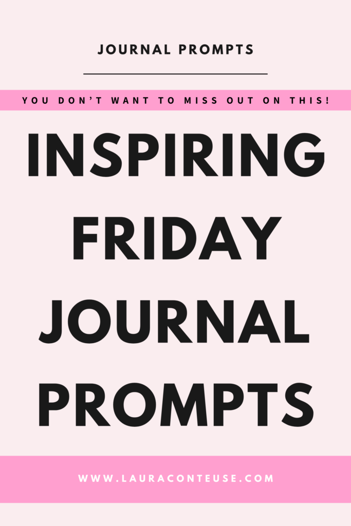 100 Amazing Friday Journal Prompts To Try Before the Weekend