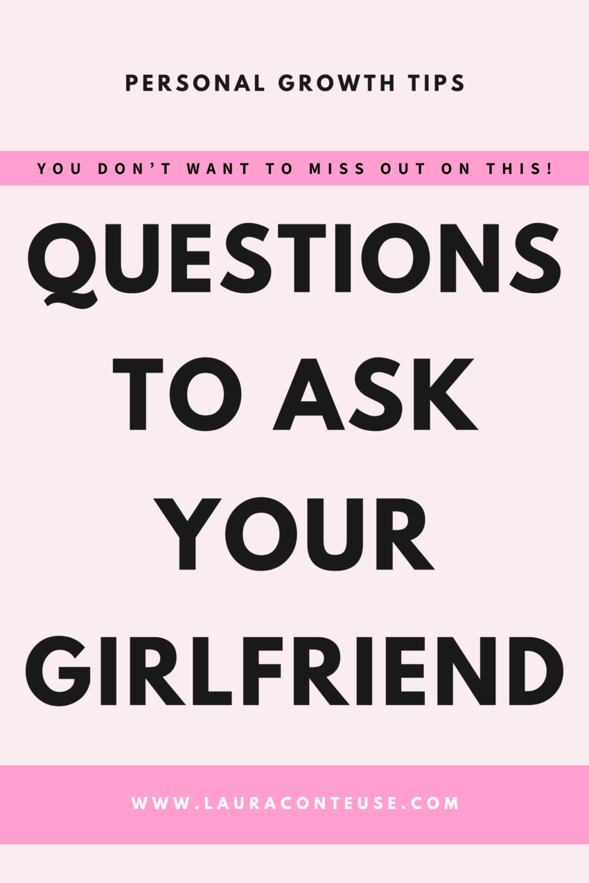 195 Meaningful and Deep Questions to Ask Your Girlfriend