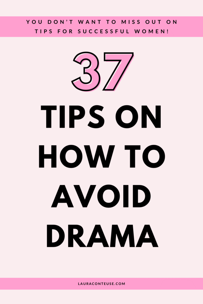 37 Best Tips on How to Avoid Drama to Protect Your Peace