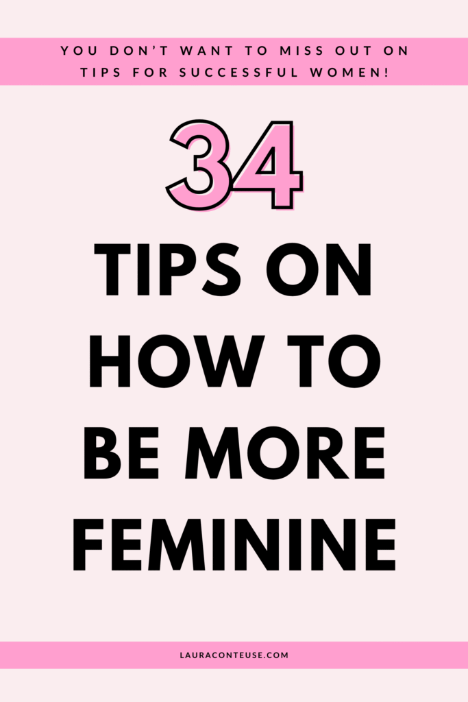 How to Be More Feminine and Soft as a Woman (34 Best Tips)