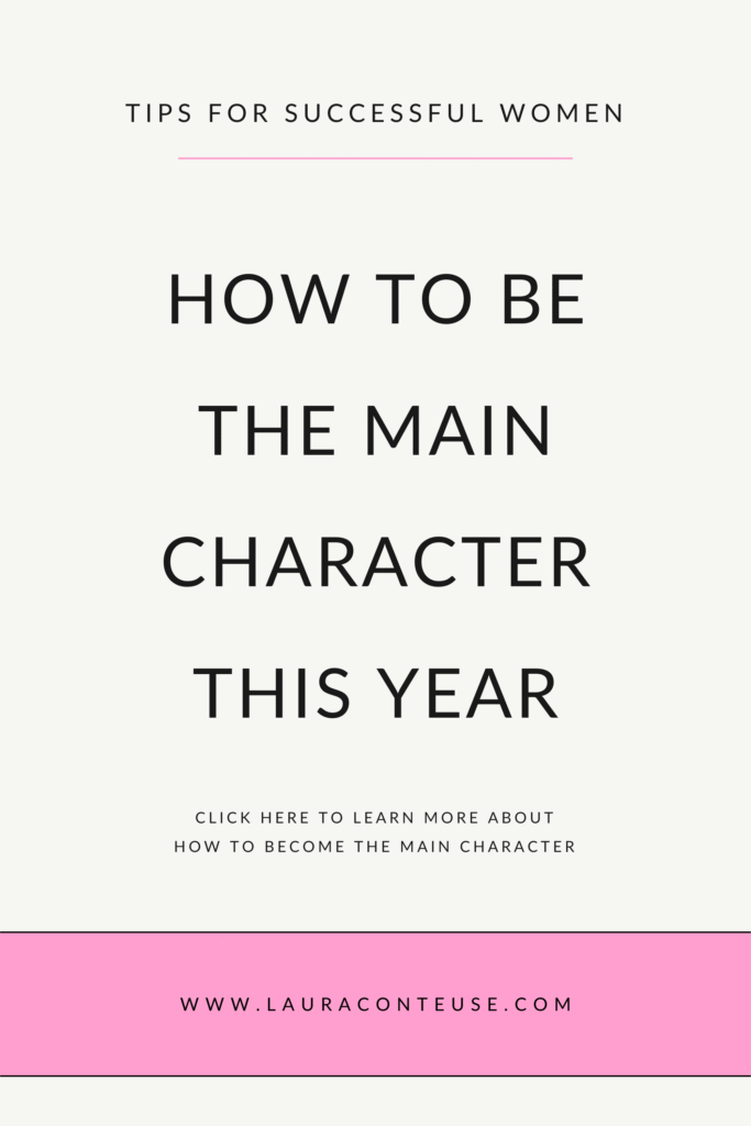 34 Tips on How to Be the Main Character and Own Your Life