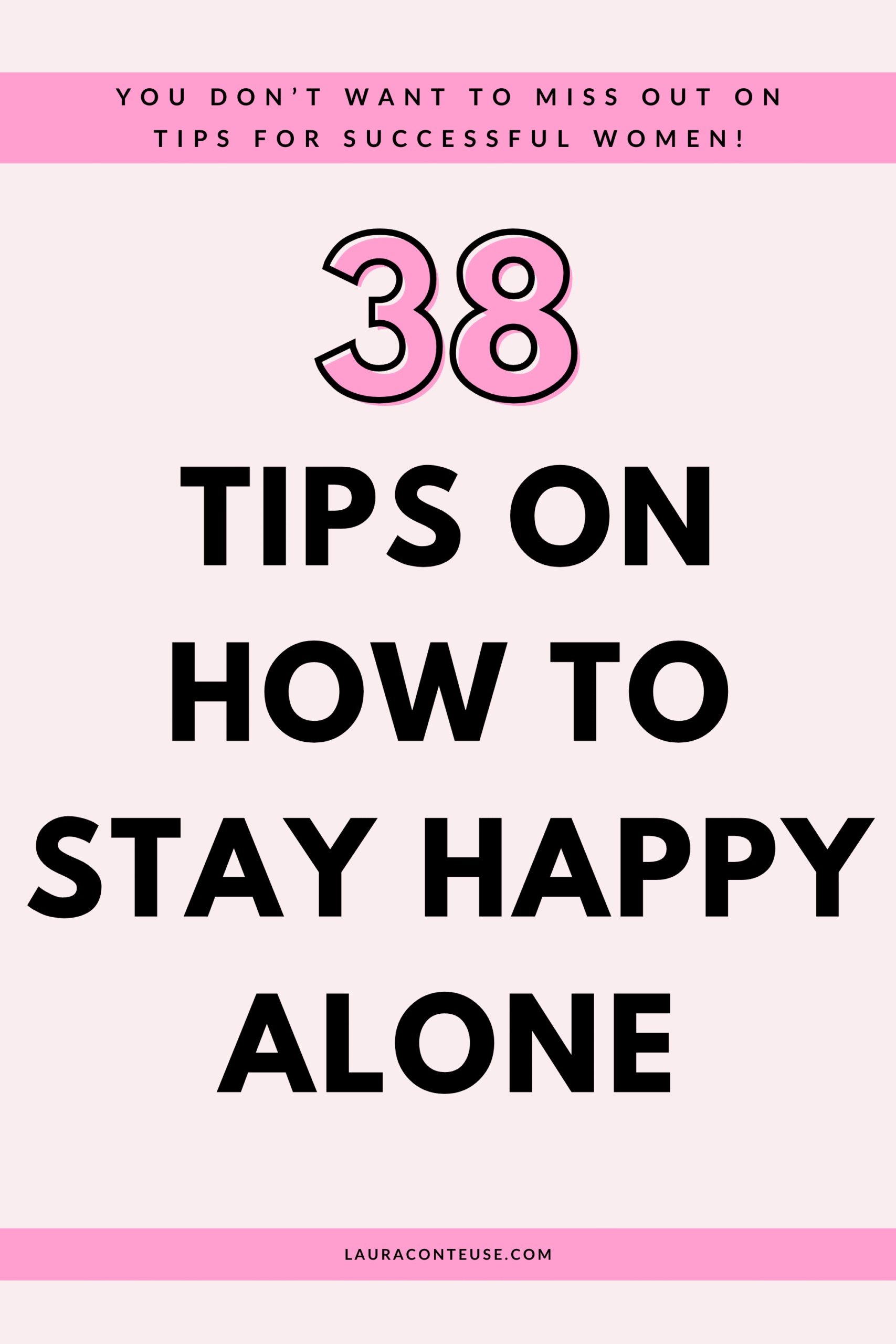 How to Stay Happy Alone: 38 Best Tips to Own Your Solitude