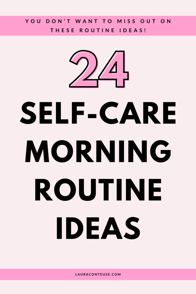 24 Mindful Self-Care Morning Routine Ideas for Women