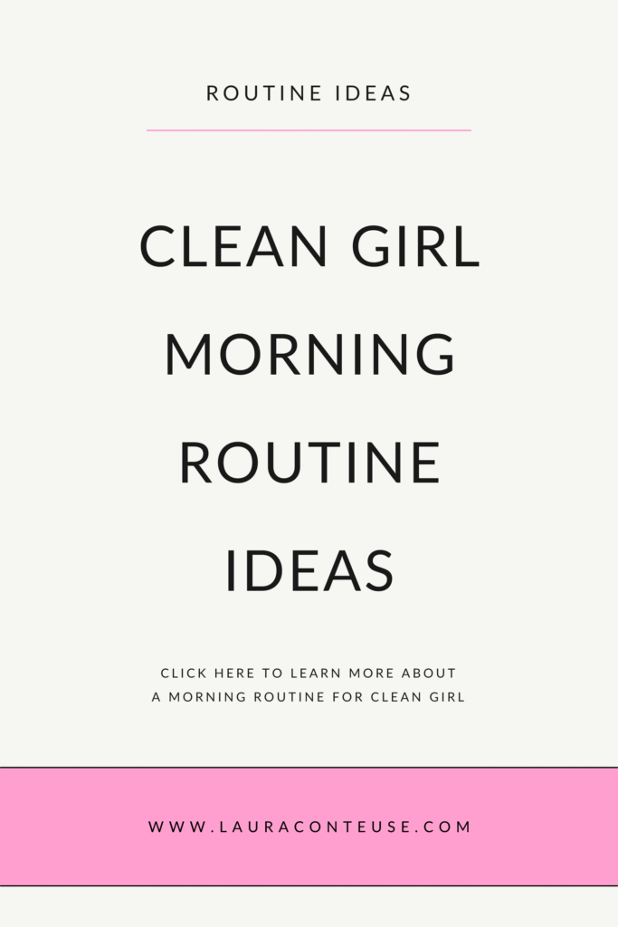 19 Realistic Clean Girl Morning Routine Ideas to Start Fresh