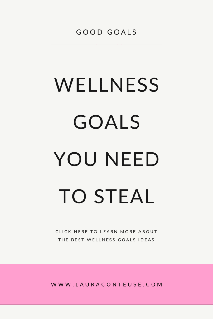 34 Wellness Goals Everyone Needs To Steal Now