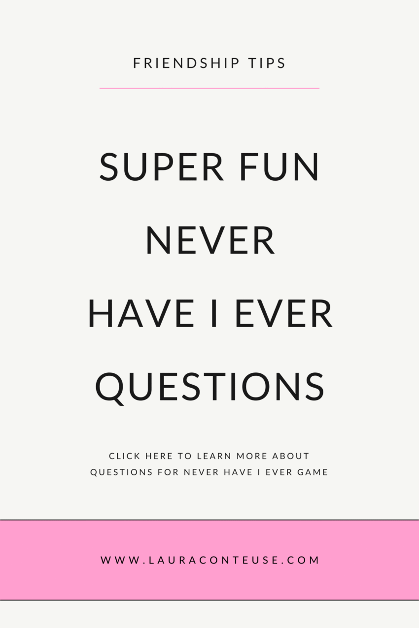 200 Never Have I Ever Questions to Reveal Everyone’s Secrets