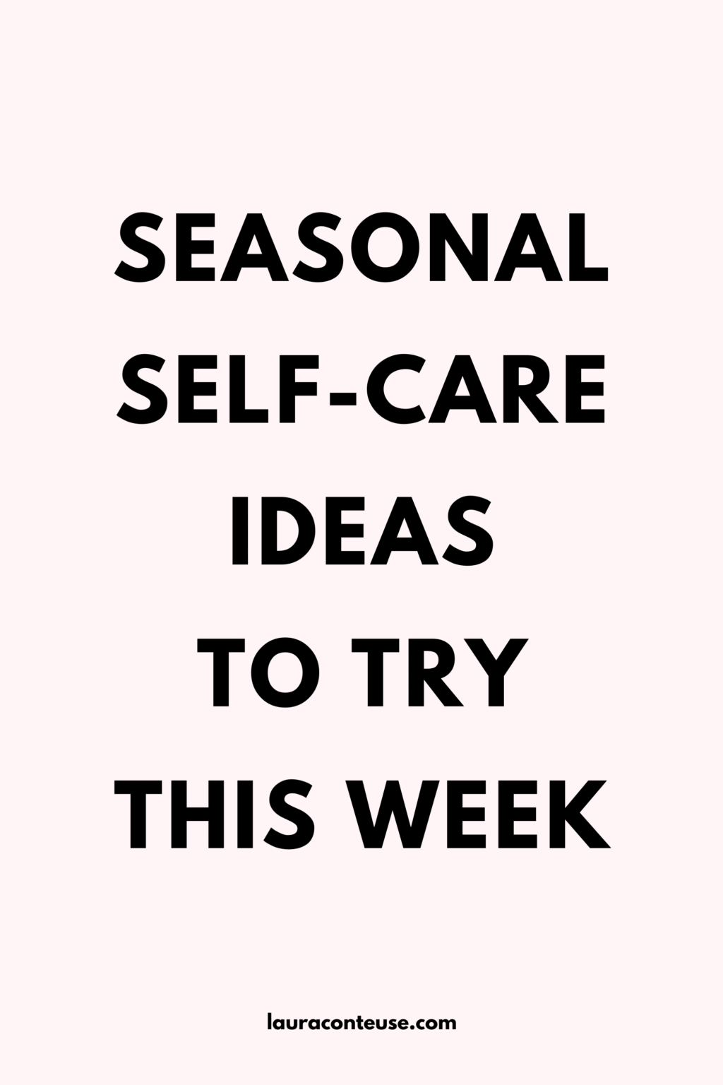 157 Seasonal Self Care Ideas You’ll Want to Try Every Month