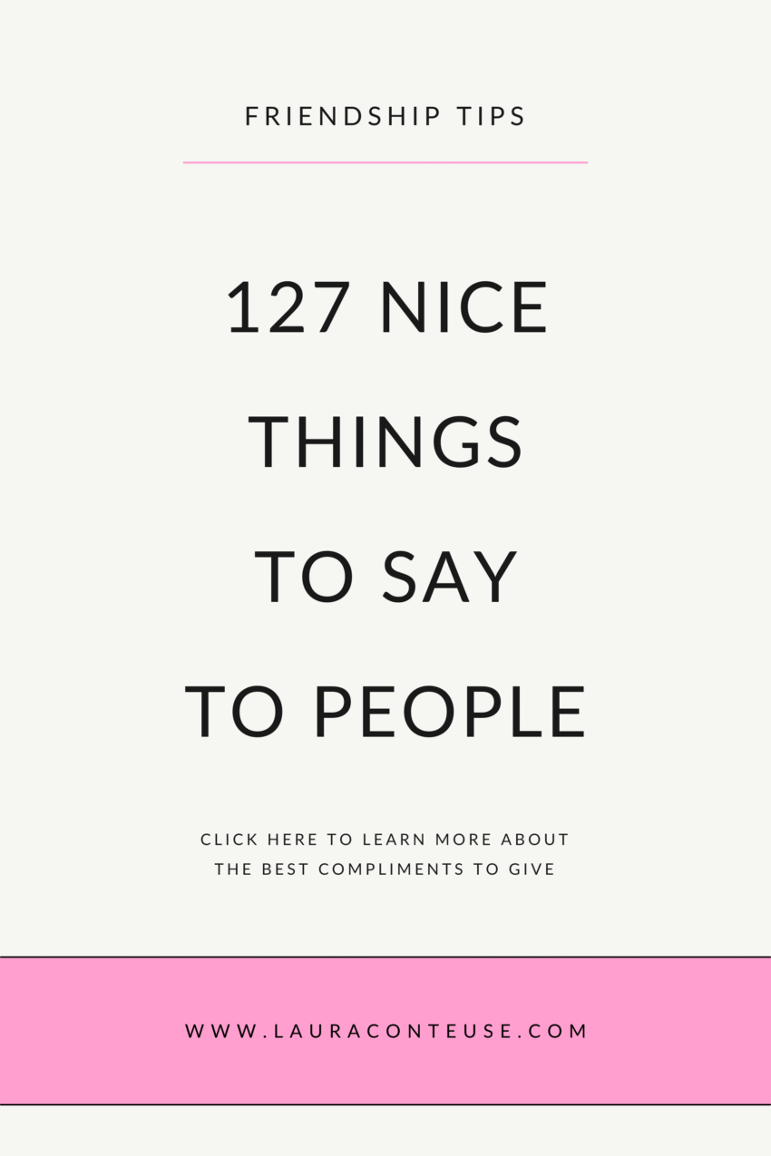 127 Nice Things to Say to People That Don't Feel Fake